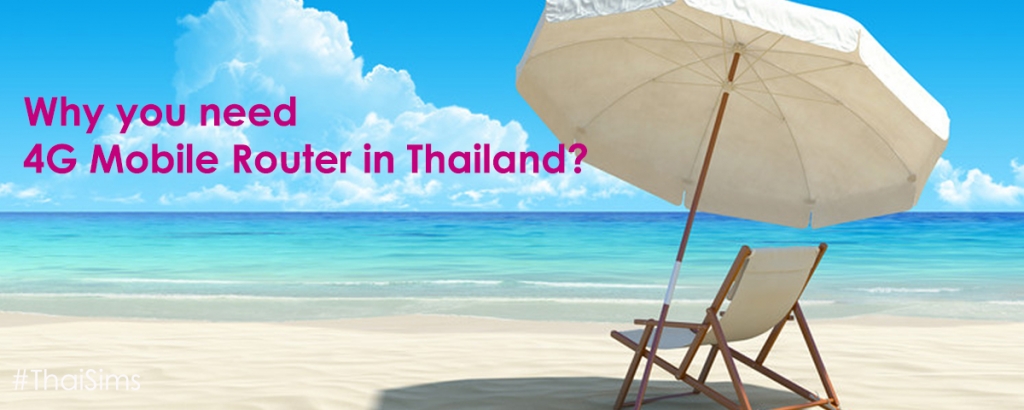 Why you need 4G Mobile Router in Thailand - ThaiSims